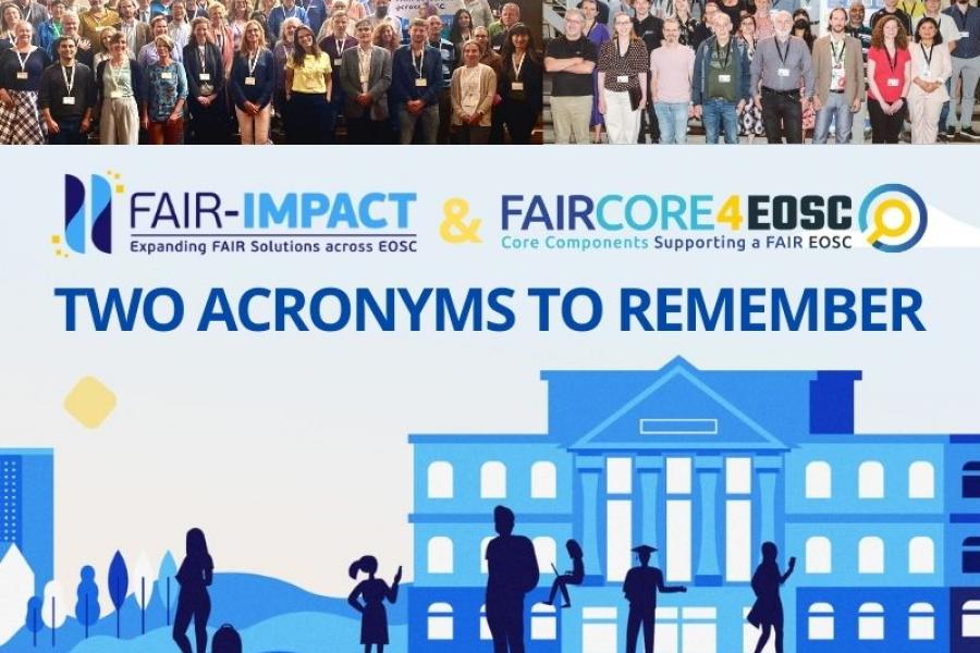 FAIR-IMPACT and FAIRCORE4EOSC, two acronyms to remember. | FAIR-IMPACT